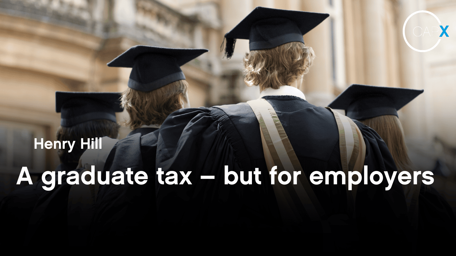 A graduate tax – but for employers - CapX
