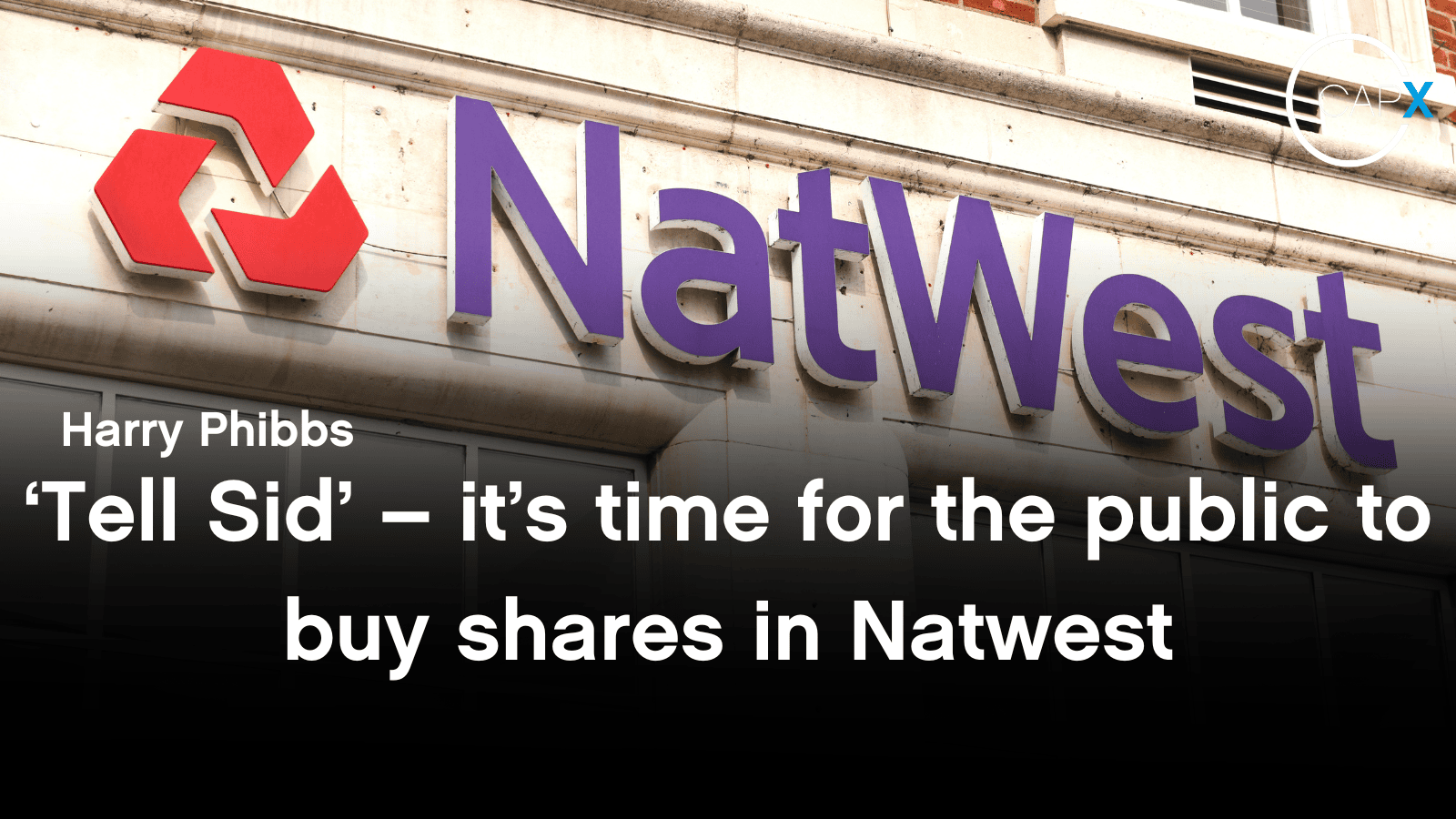 'Tell Sid' – it's time for the public to buy shares in NatWest - CapX
