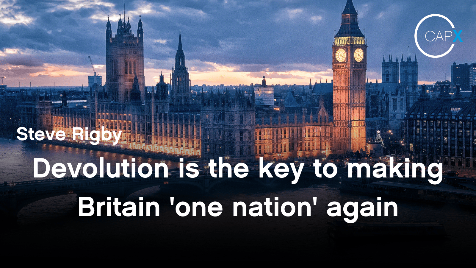 Devolution is the key to making Britain 'one nation' again - CapX