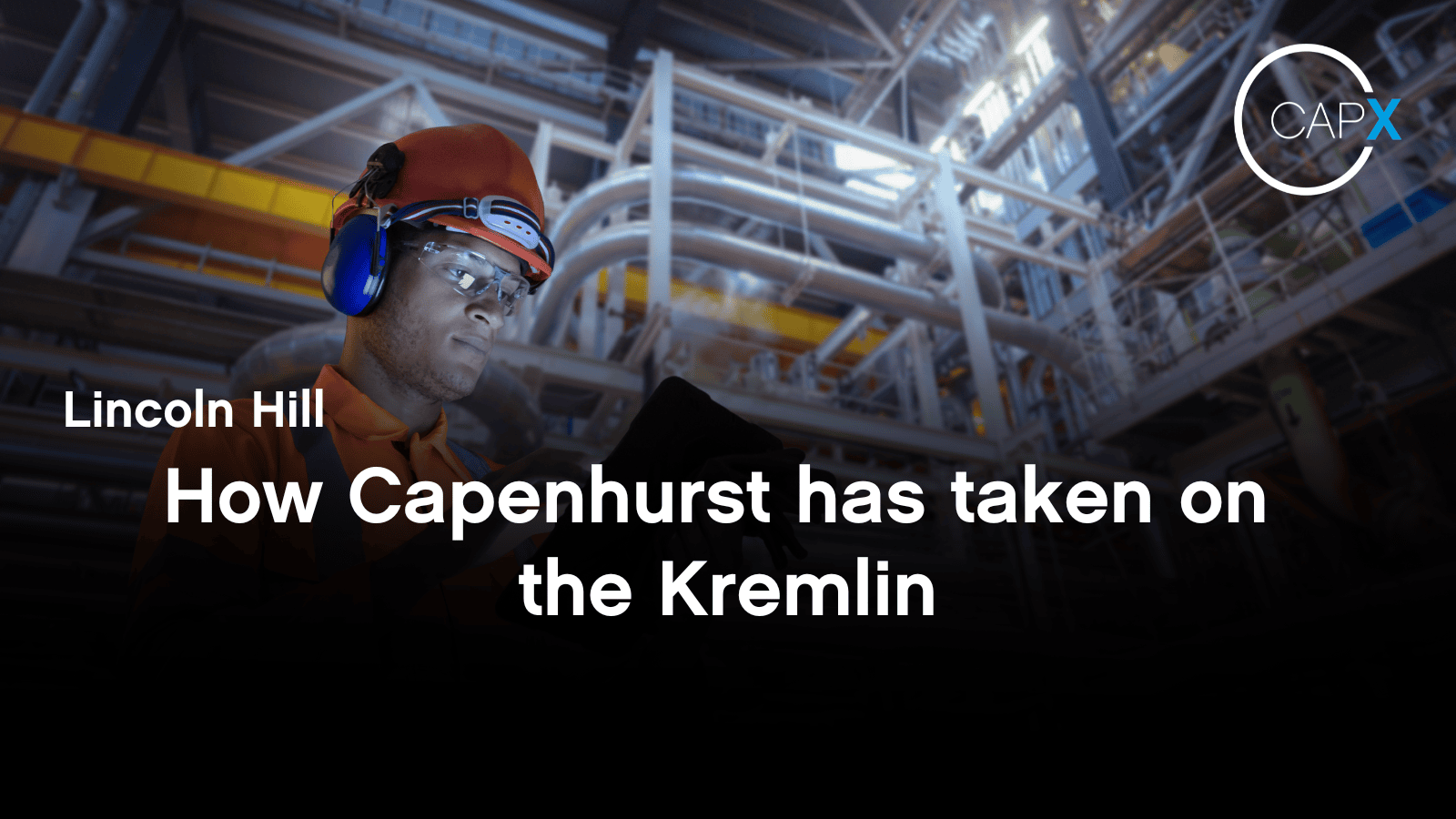 How Capenhurst has taken on the Kremlin - CapX