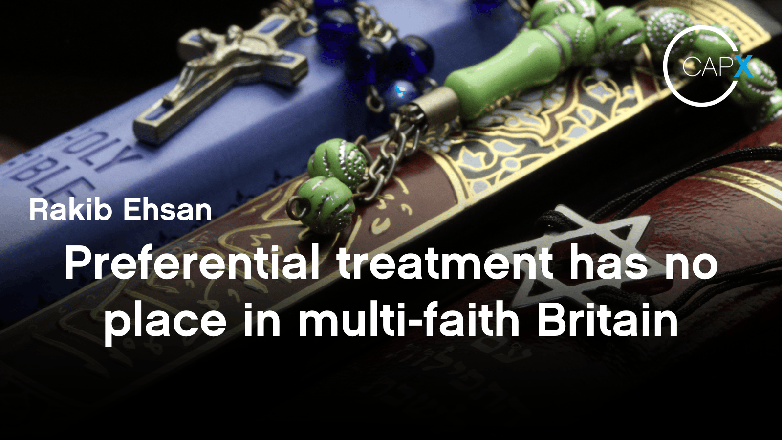Preferential treatment has no place in multi-faith Britain - CapX