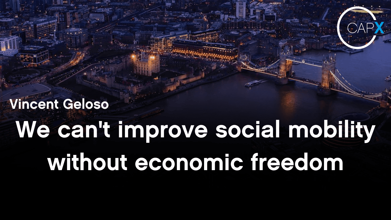 We can't improve social mobility without economic freedom - CapX