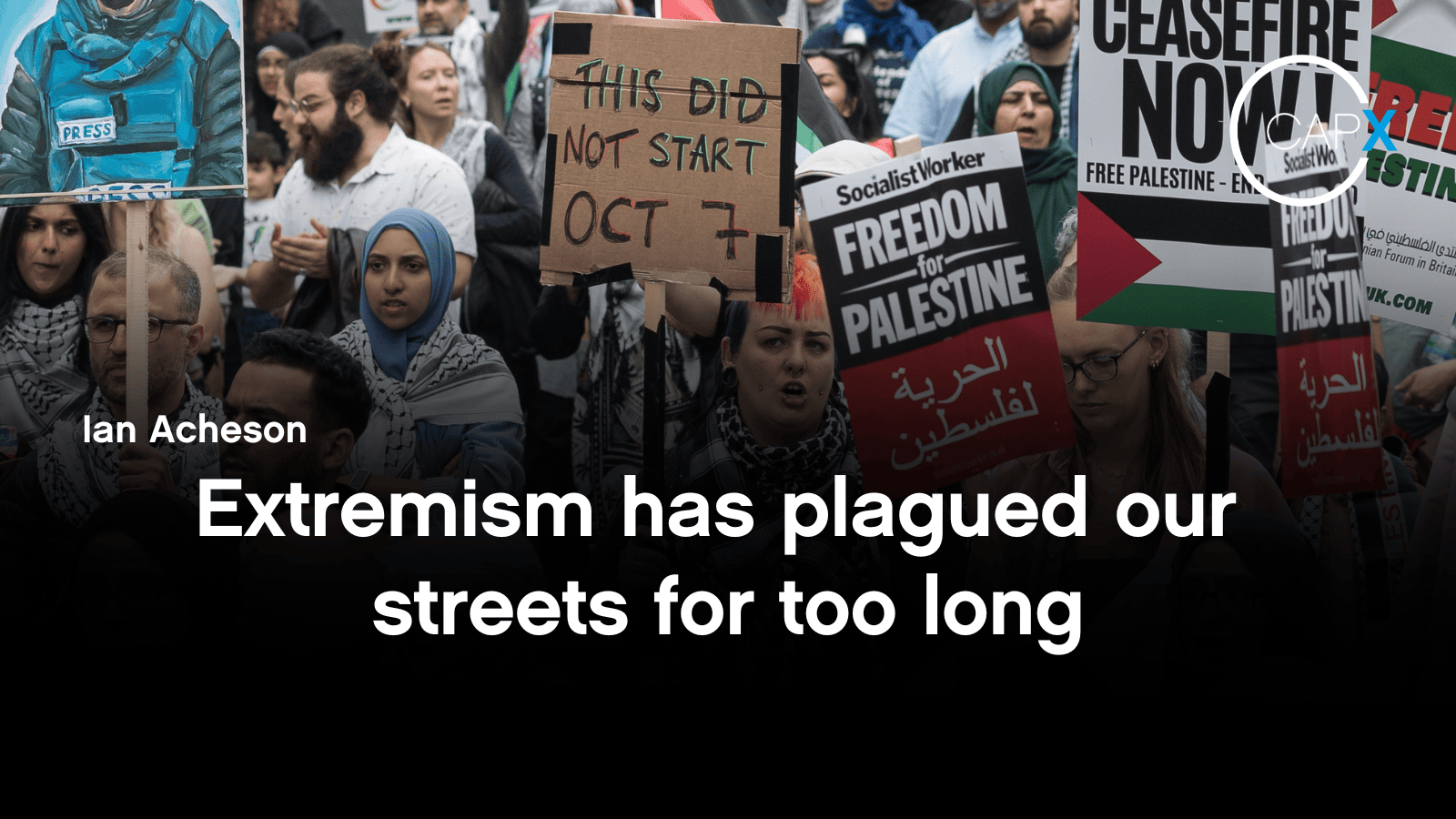 Extremism has plagued our streets for too long - CapX