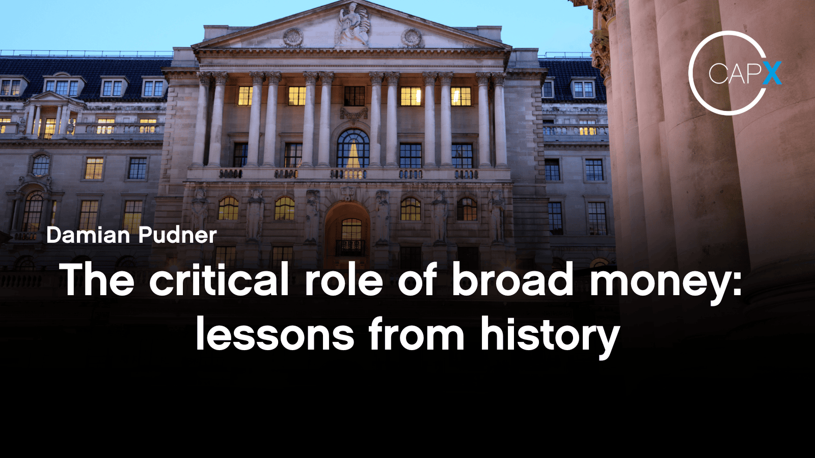 The critical role of broad money: lessons from history - CapX