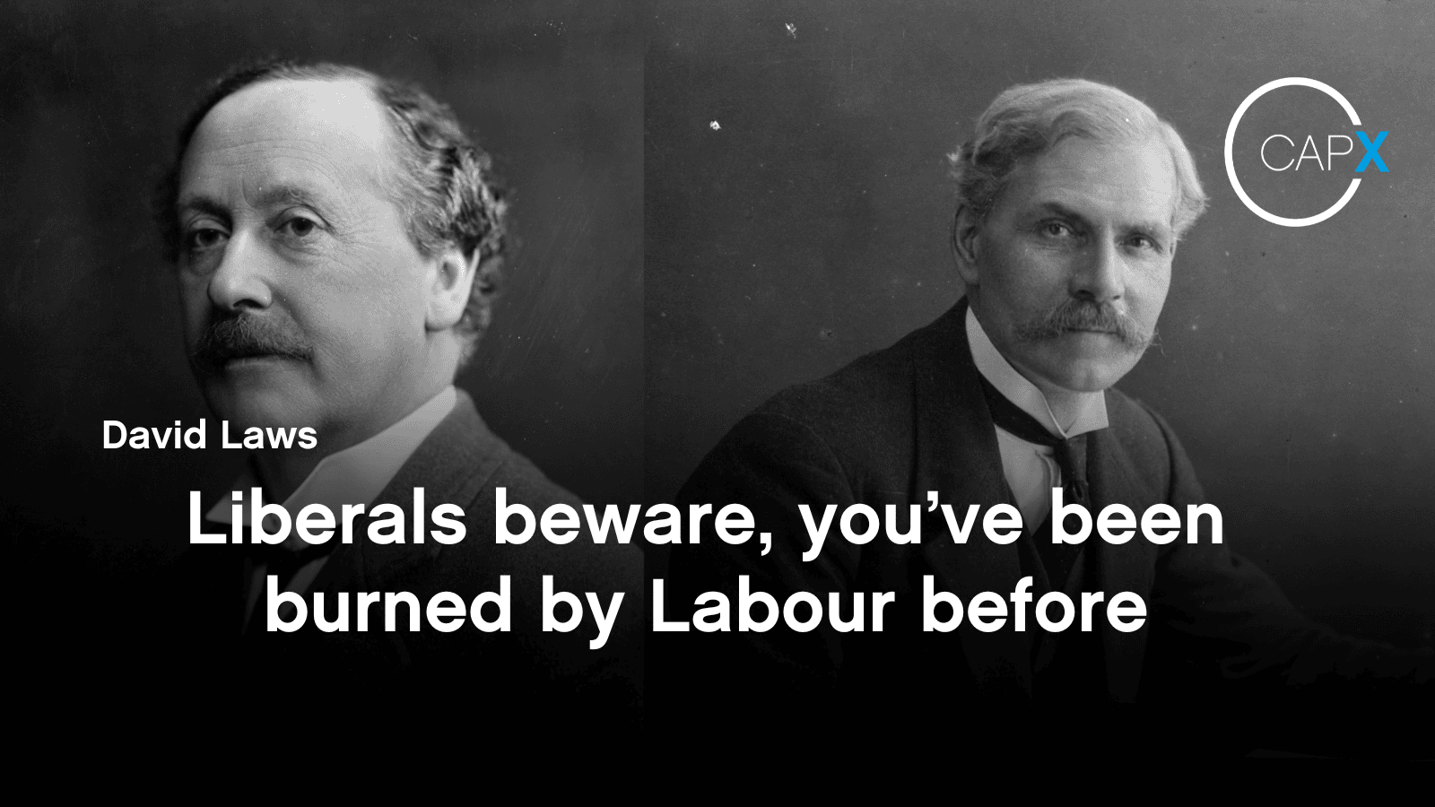 Liberals beware, you’ve been burned by Labour before - CapX