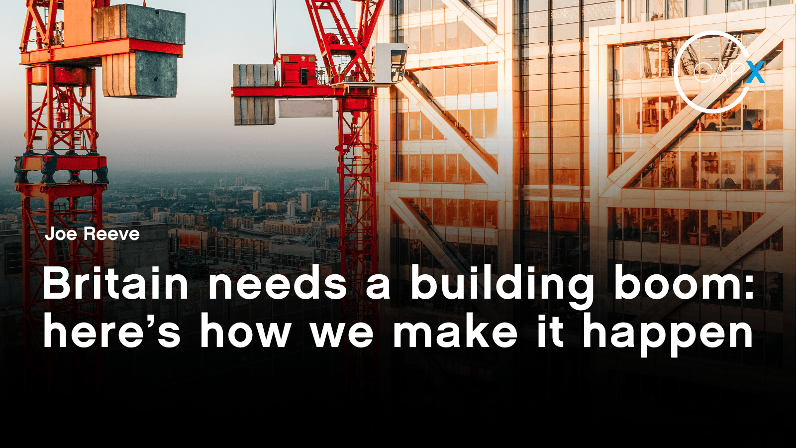 Britain needs a building boom: here's how we make it happen - CapX