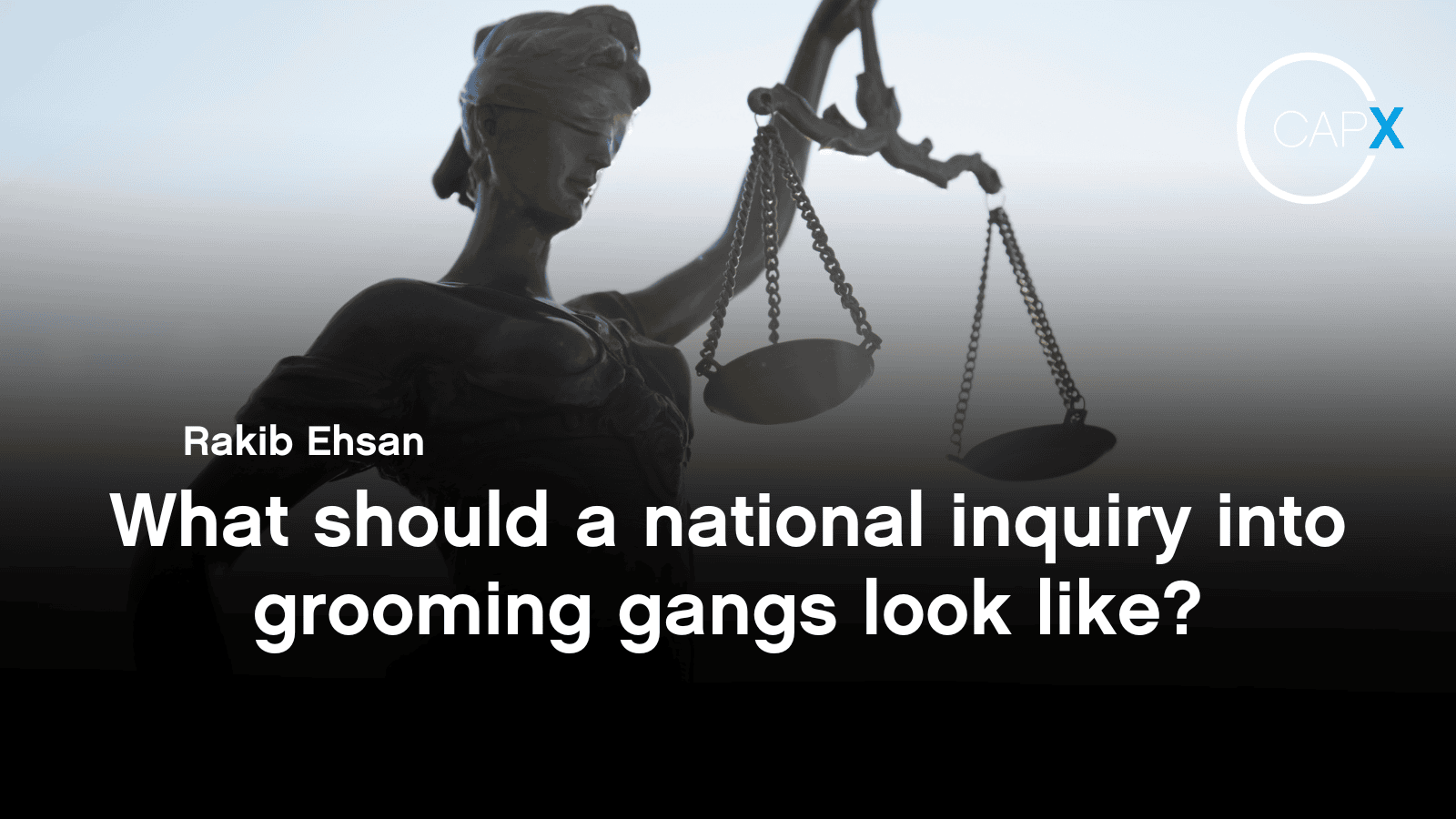 What should a national inquiry into grooming gangs look like? - CapX