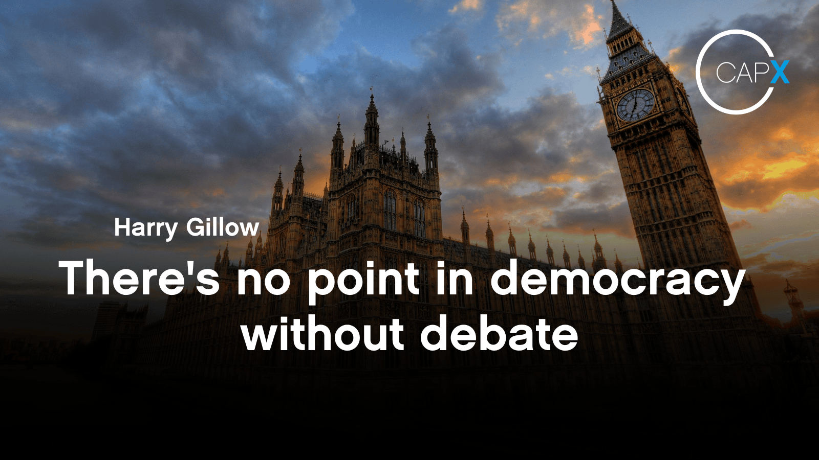 There's no point in democracy without debate - CapX