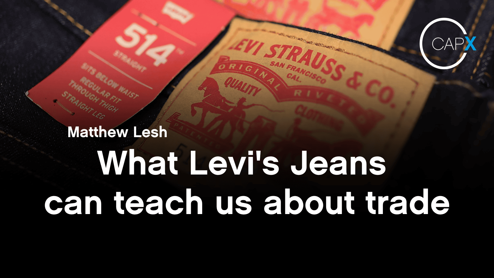 What Levi's jeans can teach us about trade - CapX