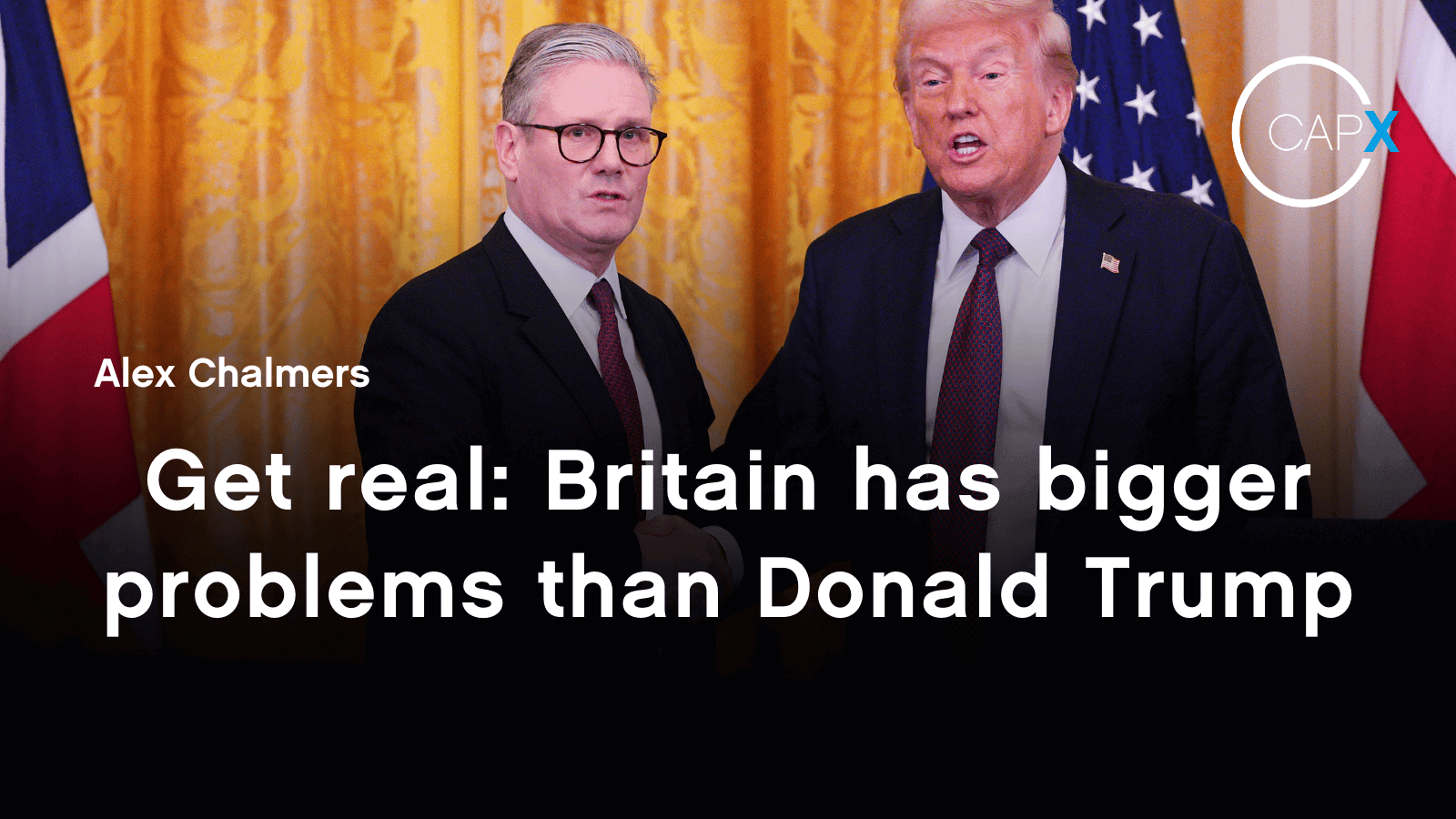 Get real: Britain has bigger problems than Donald Trump - CapX