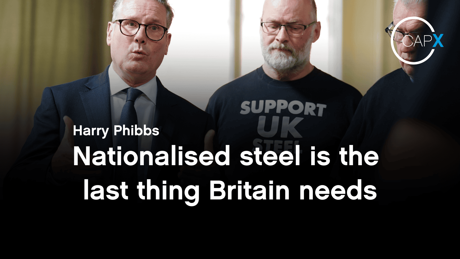Nationalised steel is the last thing Britain needs - CapX