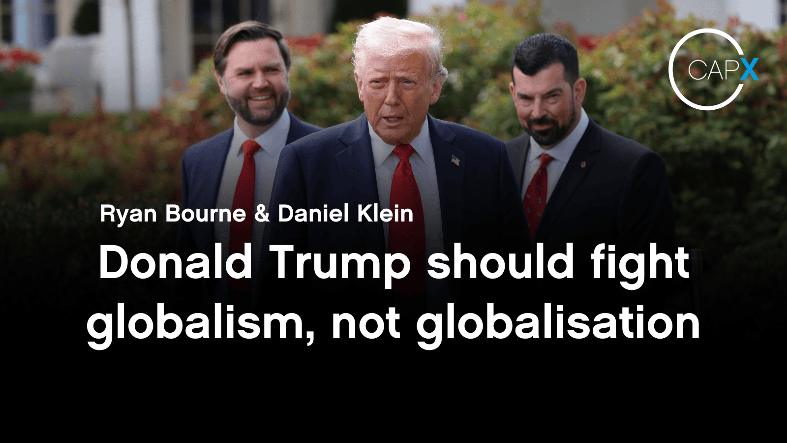 Donald Trump should fight globalism, not globalisation - CapX