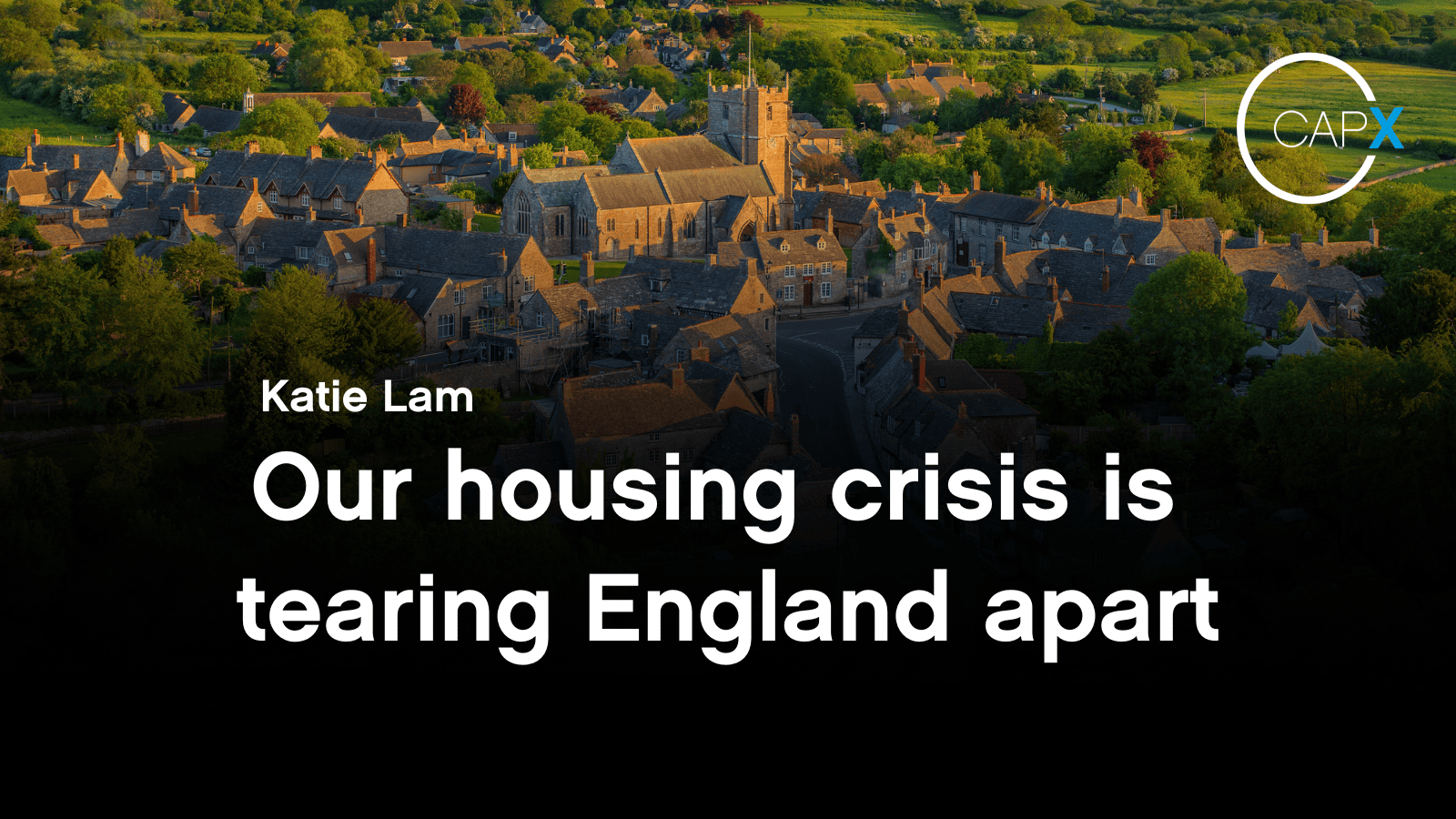 Our housing crisis is tearing England apart - CapX