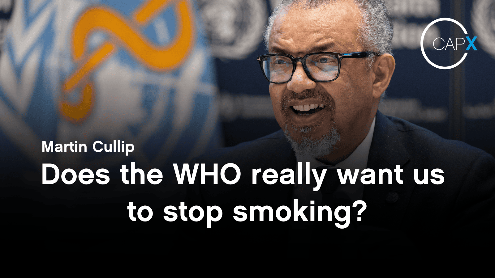 Does the WHO really want us to stop smoking? - CapX