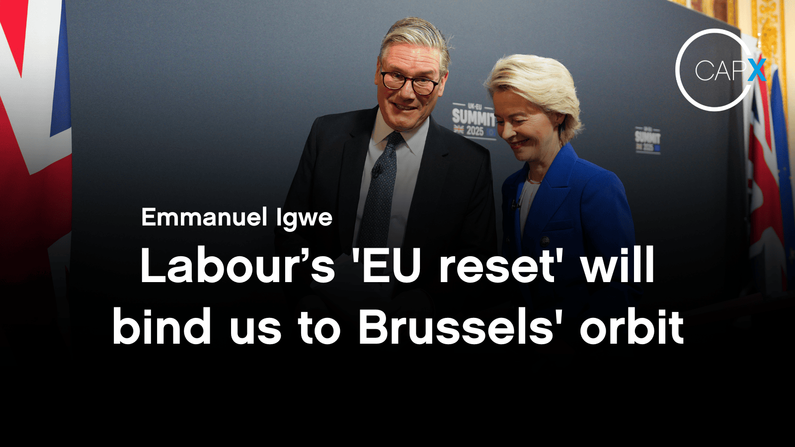 Labour’s 'EU reset' will bind us to Brussels' orbit - CapX