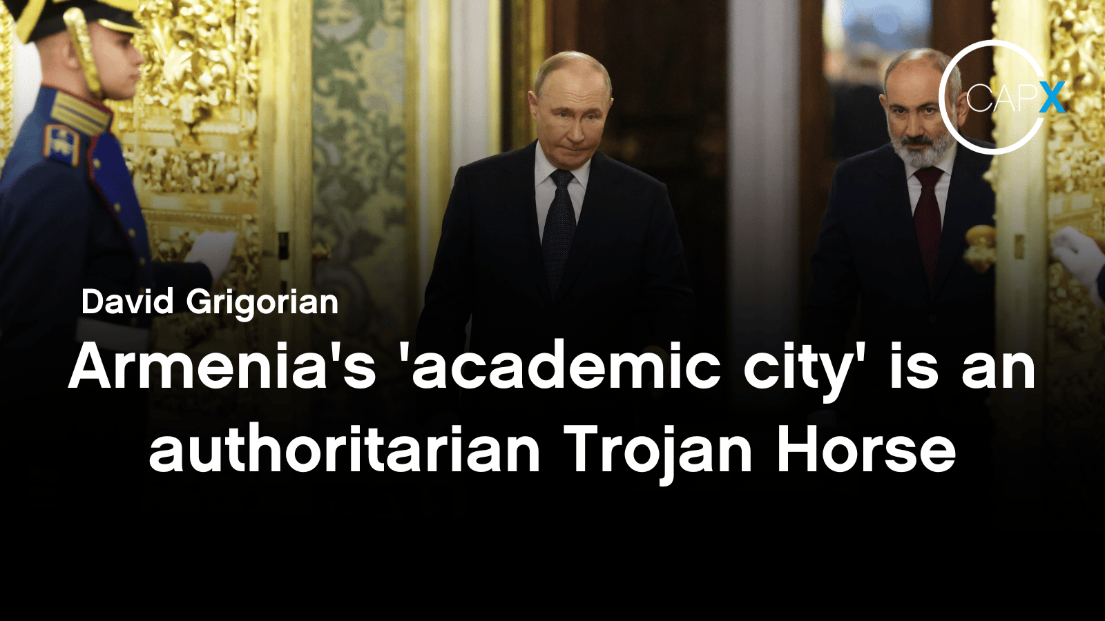 Armenia's 'academic city' is an authoritarian Trojan Horse - CapX