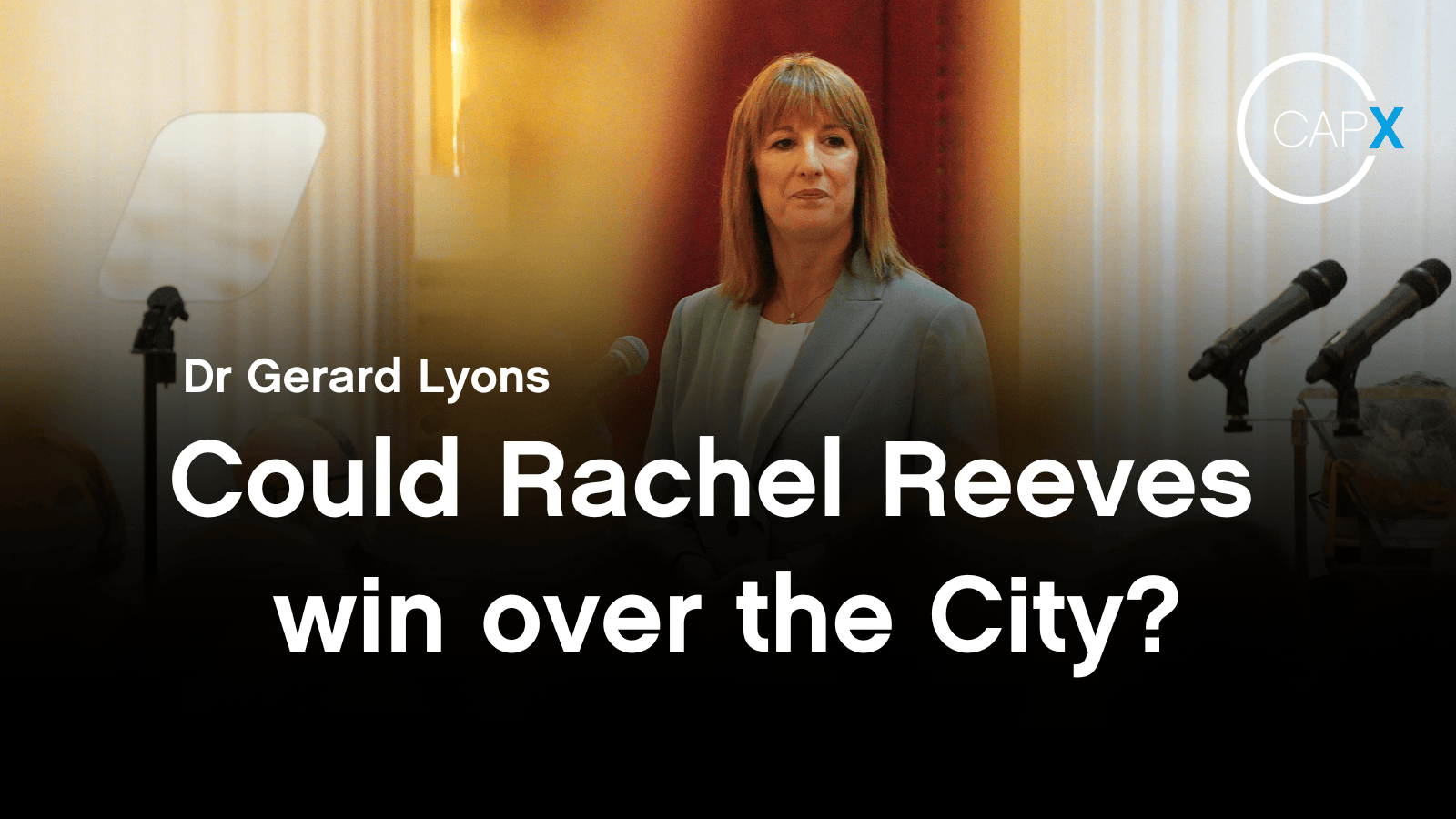 Could Rachel Reeves win over the City? - CapX