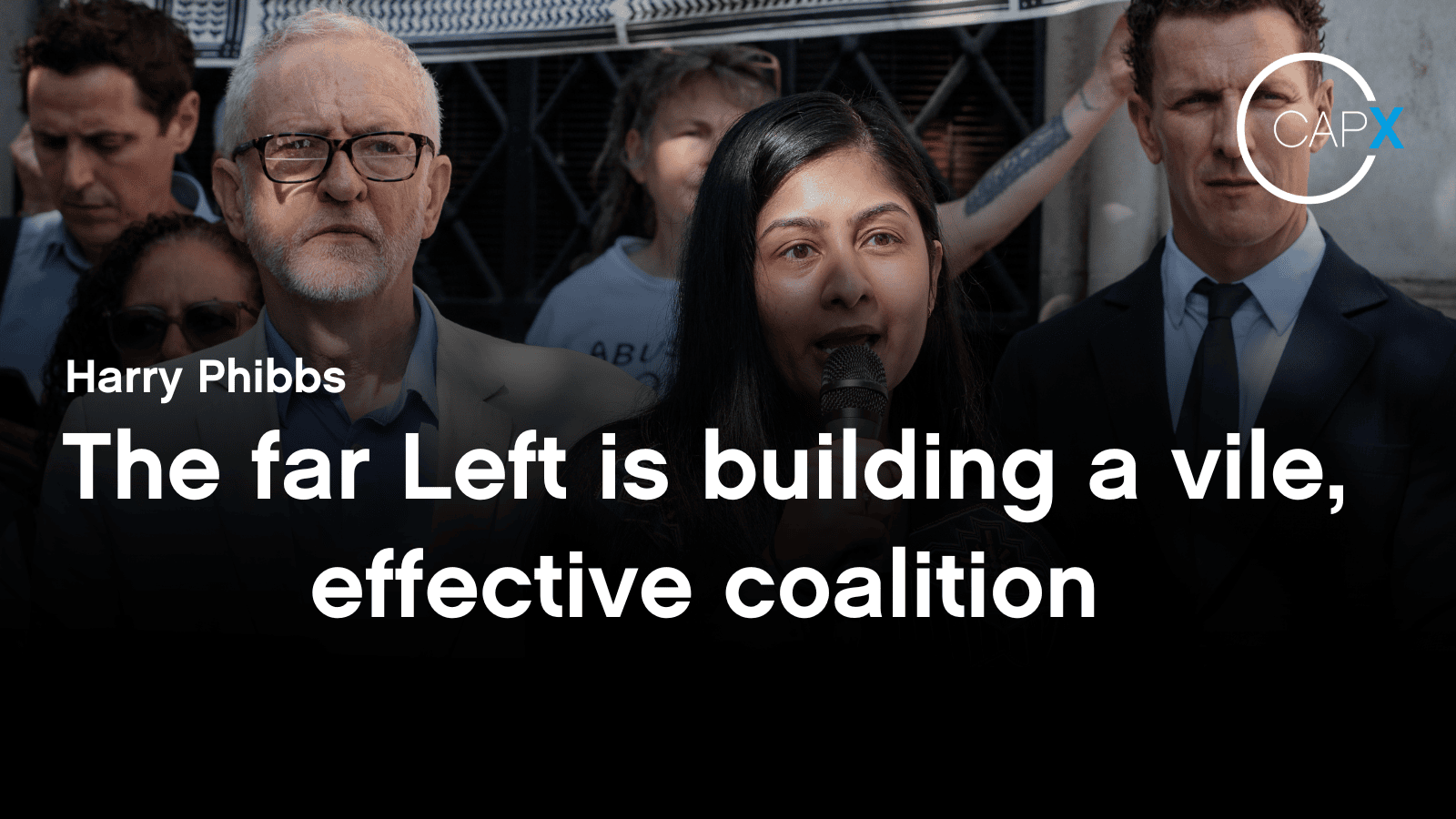 The far Left is building a vile, effective coalition - CapX