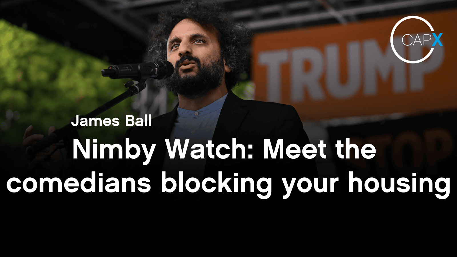 Nimby Watch: Meet the comedians blocking your housing - CapX