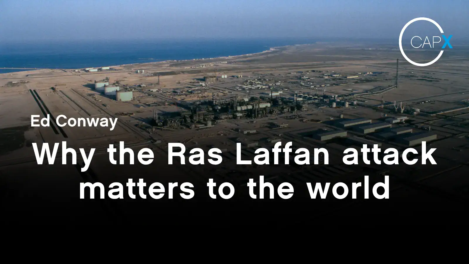 Why the Ras Laffan attack matters to the world - CapX