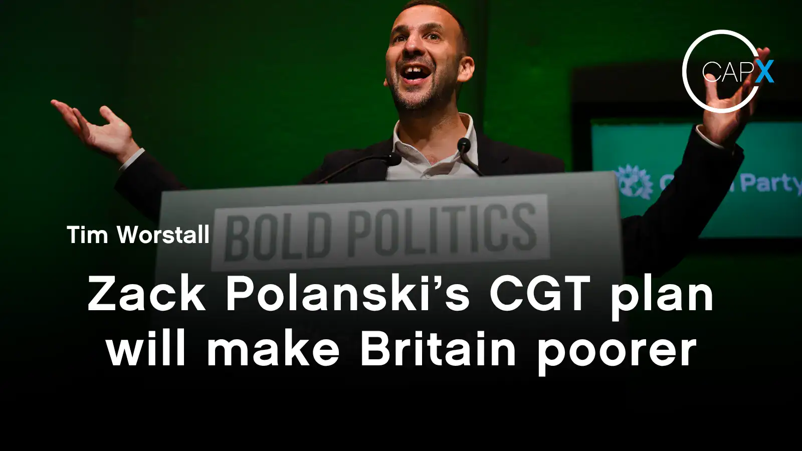 Zack Polanski’s CGT plan will make Britain poorer - CapX