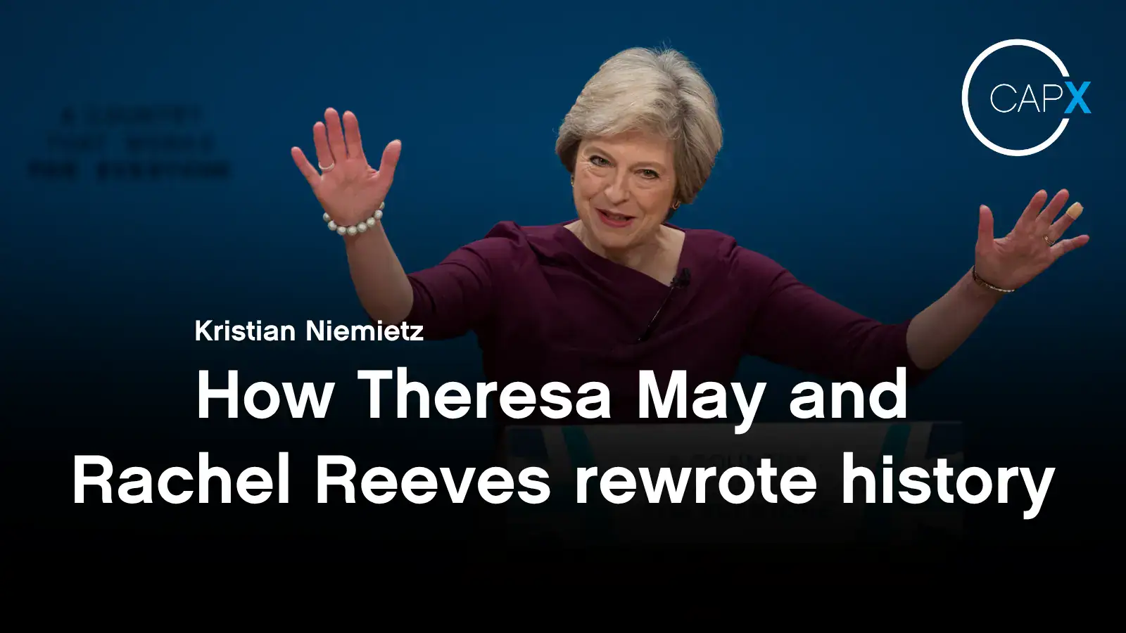 How Theresa May and Rachel Reeves rewrote history - CapX